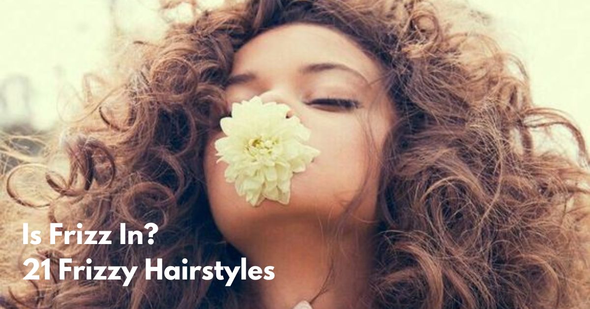 21 Easy Hairstyles for Frizzy Hair That Actually Work