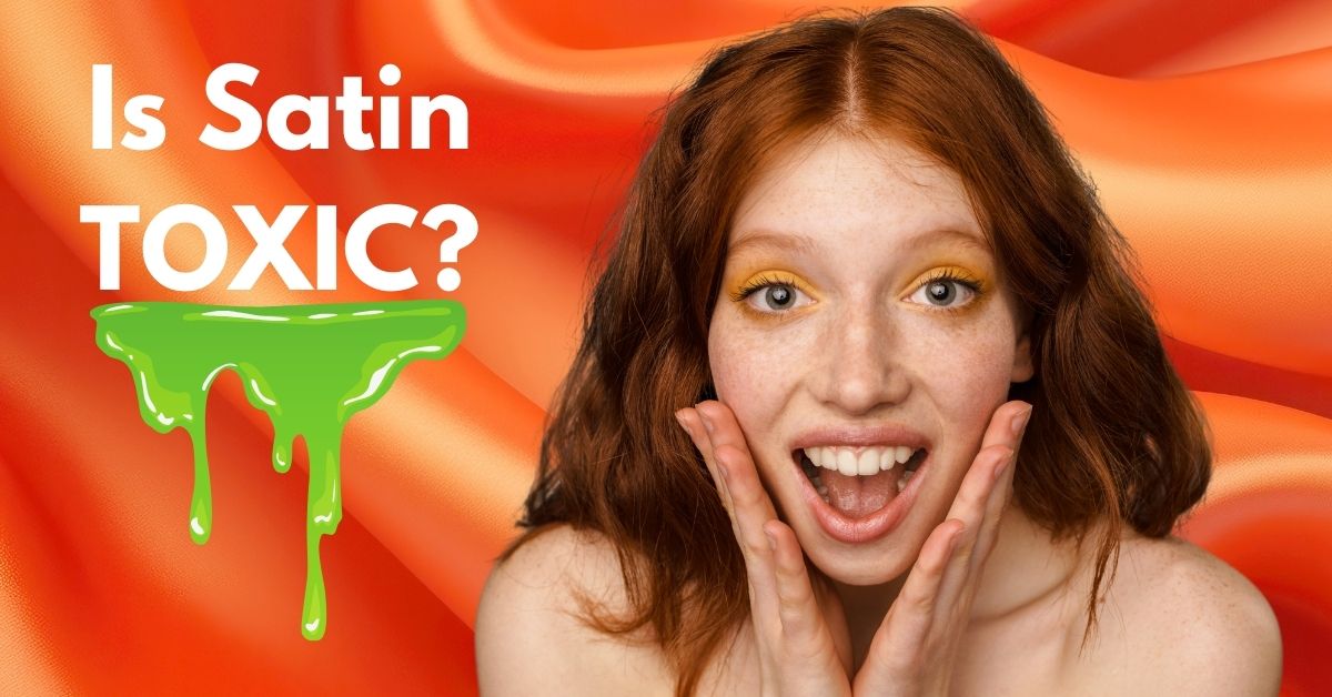 Is Satin Toxic? Why You Need to Know What Satin Is Made Of – Blissy